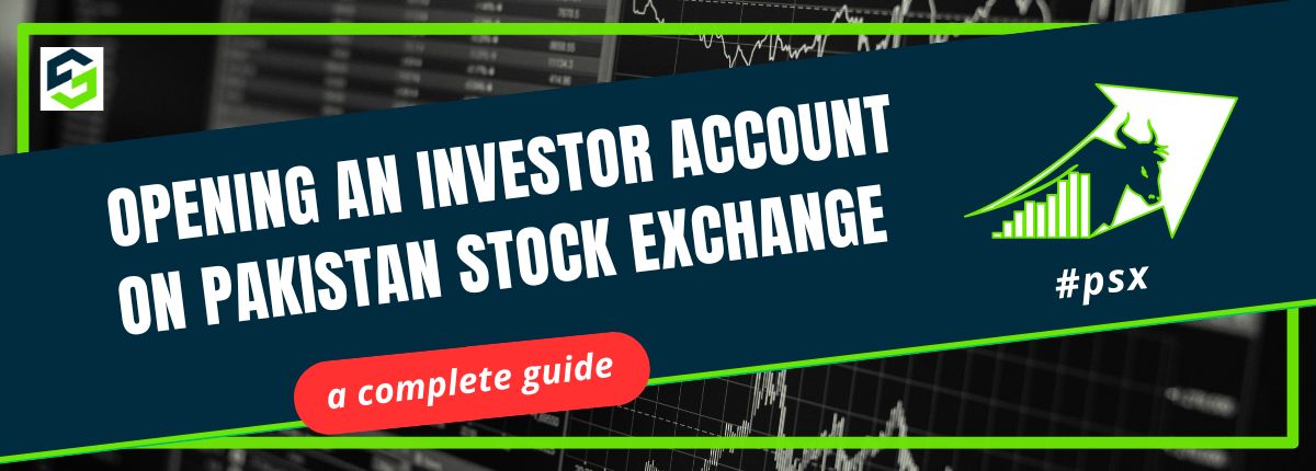 A Complete Guide to Opening an Investor Account on Pakistan Stock ...